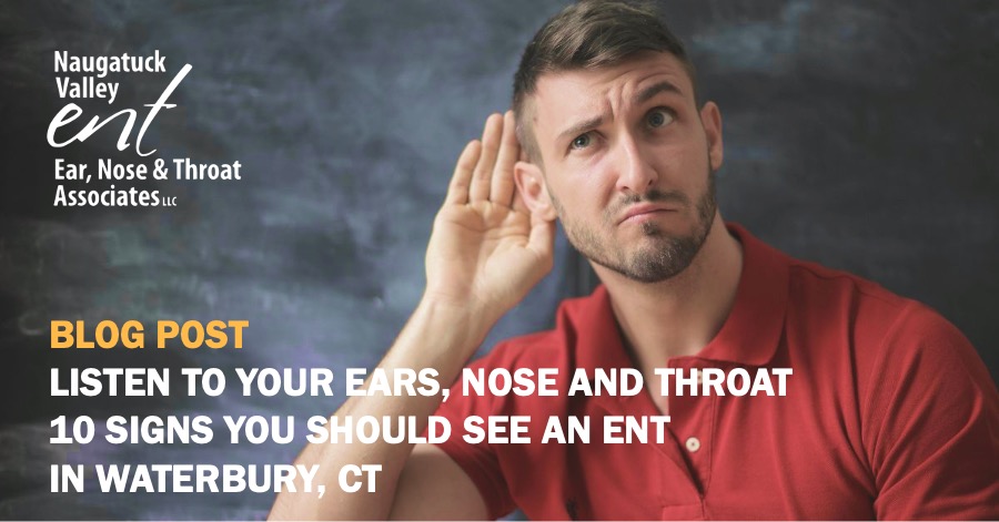 10 Signs You Should See an ENT in Waterbury, CT | NVENTA Blog