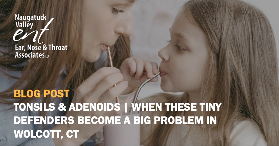 Tonsils & Adenoids | When These Tiny Defenders Become a Big Problem in ...