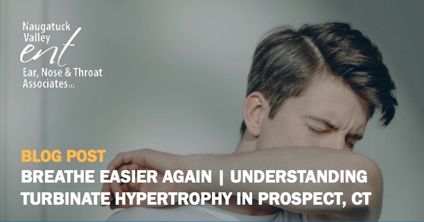 Breathe Easier Again | Understanding Turbinate Hypertrophy in Prospect ...